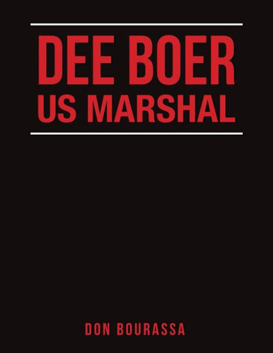 Dee Boer Us Marshal - Don Bourassa - 9781728326481- LibroWorld.com
