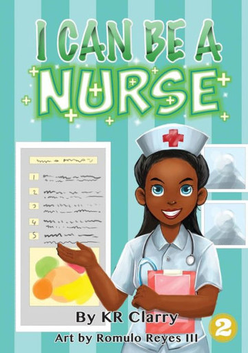 I Can Be A Nurse - Kr Clarry, Romulo Reyes Iii - 9781925932607 ...