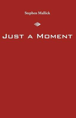 Just a Moment - Stephen Mallick - 9781740275323- LibroWorld.com