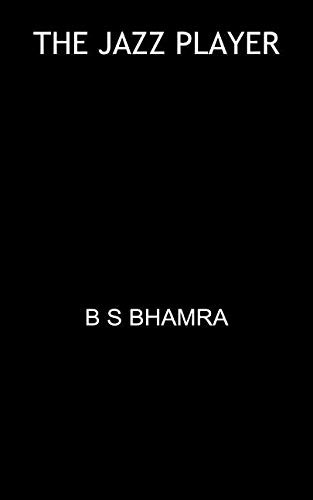 JAZZ PLAYER - Benjamin Benson Singh Bhamra - 9781788768351- LibroWorld.com
