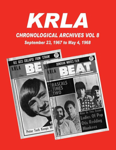 KRLA Chronological Archives Vol 8: Sept 23, 1967 to May 4, 1968 - Gary ...