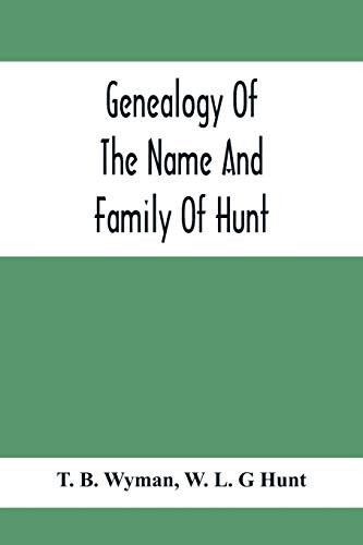 Genealogy Of The Name And Family Of Hunt: Early Established In America ...
