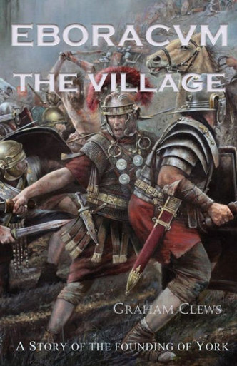 Eboracvm: The Village (1) - Graham Clews - 9781939269850- LibroWorld.com