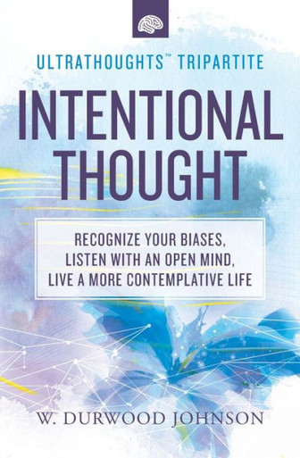 Intentional Thought: Recognize Your Biases, Listen with an Open Mind ...