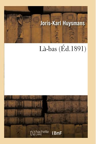 Là-bas (French Edition) - Joris-Karl Huysmans - 9782013059350 ...