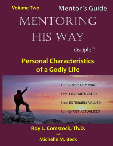 Mentoring His Way - Mentor'S Guide Volume 2 : Personal Characteristics ...
