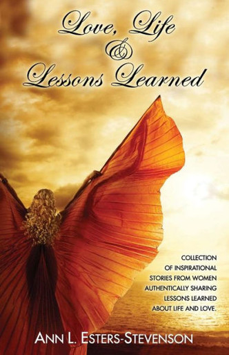 Love, Life, And Lessons Learned : Collection Of Inspirational Stories ...