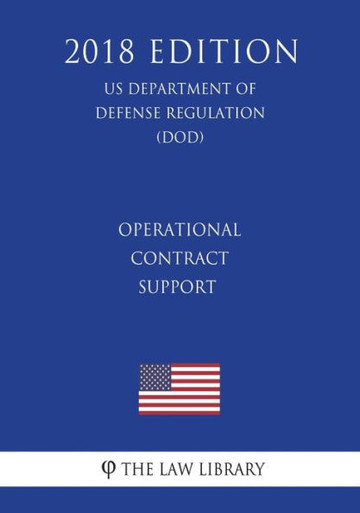 Operational Contract Support (Us Department Of Defense Regulation) (Dod ...