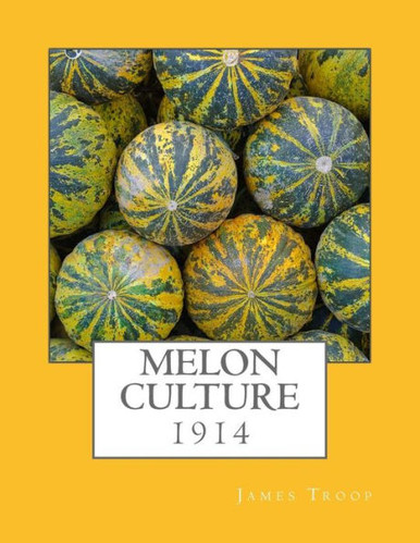 Melon Culture - James Troop, Roger Chambers - 9781984085856 ...