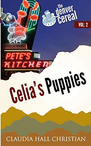 Celia's Puppies: Denver Cereal Volume 2 - Claudia Hall Christian ...