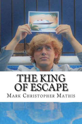 The King Of Escape - Mark Mathis - 9781726337298 - LibroWorld.com