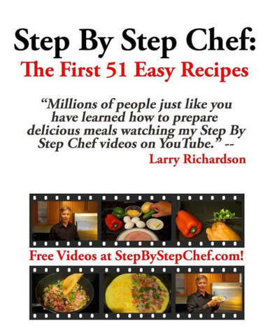 Step By Step Chef : The First 51 Easy Recipes: Easy Recipes For Meals ...