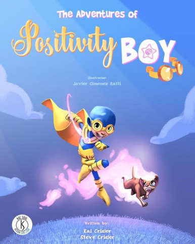 The Adventures Of Positivity Boy - Kai Crisler - 9781986480000 ...