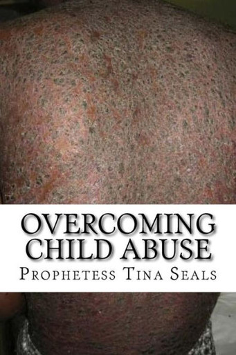 Overcoming Child Abuse - Prophetess Tina Seals - 9781977763419 ...