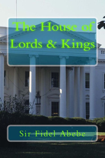 The House Of Lords & Kings - Fidel Emmanuel Abebe - 9781979706612 ...