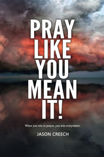 Pray : Like You Mean It - Jason Creech, Lisa Nkala Susong ...