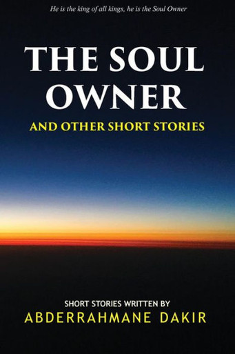 The Soul Owner And Other Short Stories - Abderrahmane Dakir ...