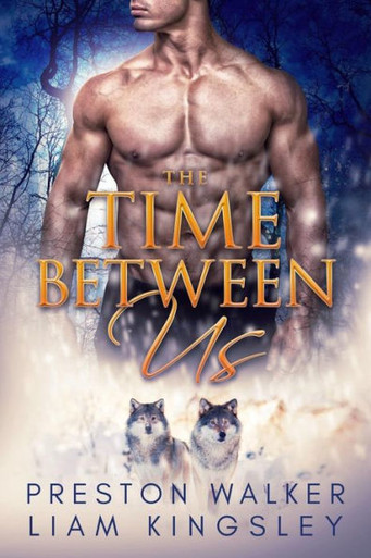 The Time Between Us : A Second Chance Protector Romance - Liam Kingsley ...