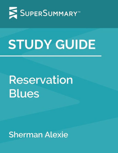 Study Guide: Reservation Blues: A Novel By Sherman Alexie (Supersummary ...