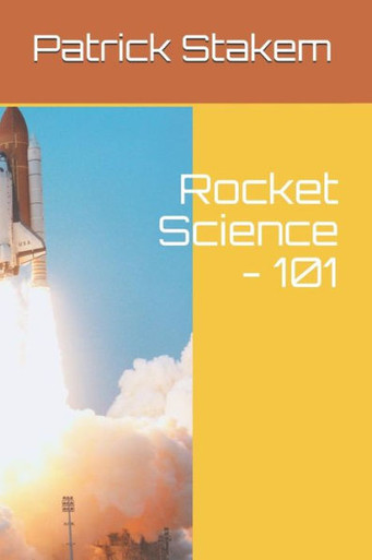 Rocket Science - 101 - Patrick Stakem - 9781977067692 - LibroWorld.com