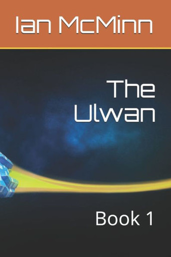 The Ulwan : Book 1 - Ian McMinn - 9781689039475 - LibroWorld.com