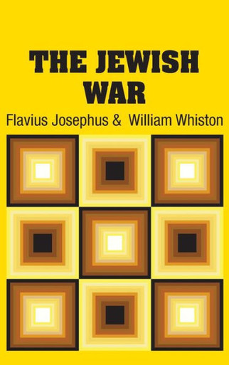 The Jewish War - Flavius Josephus, William Whiston - 9781731706249 ...