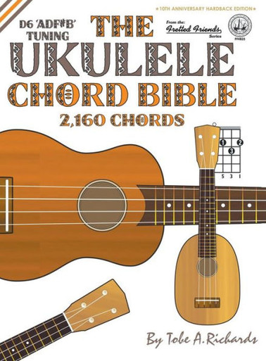 The Ukulele Chord Bible : D6 Tuning 2,160 Chords - Tobe A. Richards ...