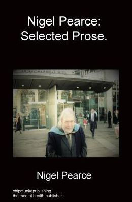 Nigel Pearce : Selected Prose. - Nigel Pearce - 9781783823994 ...