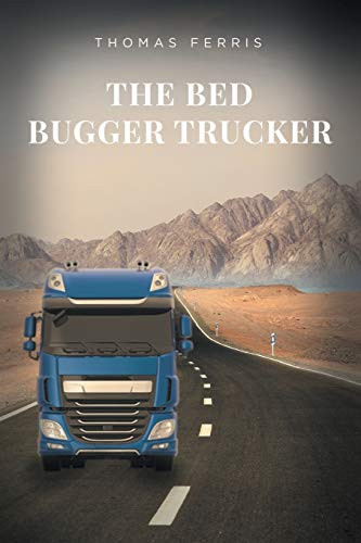 The Bed Bugger Trucker - Thomas Ferris - 9781649521521- LibroWorld.com