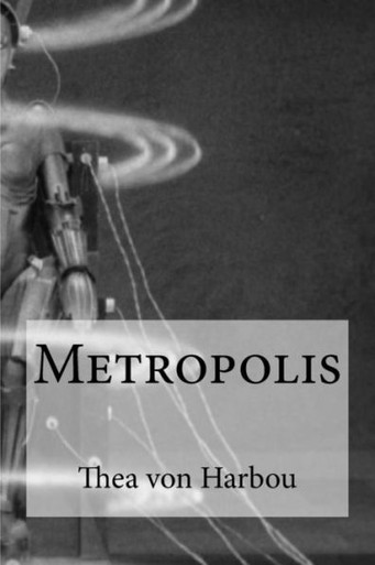 Metropolis - Thea Von Harbou - 9781974581252 - LibroWorld.com