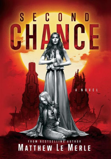 Second Chance - Matthew Le Merle, Julie Tibbott - 9781950248001 ...