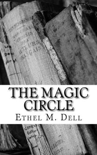 The Magic Circle - Ethel M. Dell - 9781986810555 - LibroWorld.com