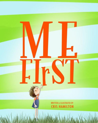Me First - Cris Hamilton - 9781937137069 - LibroWorld.com