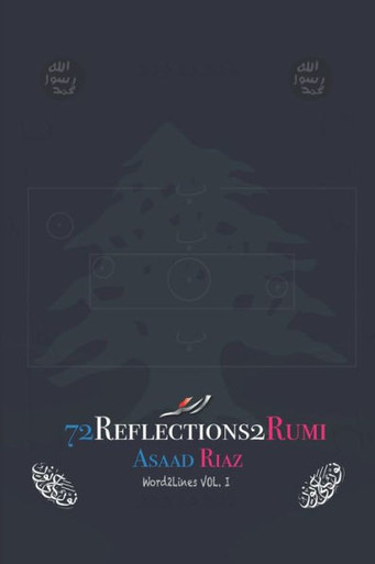 Word2Lines Vol. I: 72 Reflections2Rumi - Jal& Rumi, Mahmoud Shabestari ...