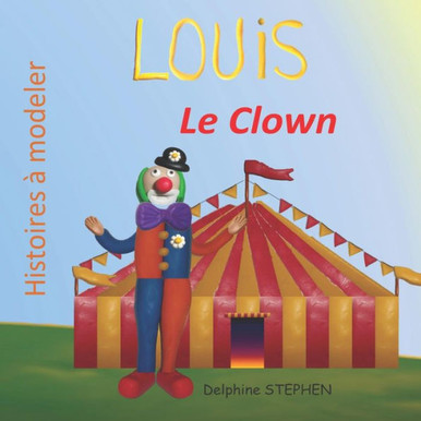 Louis Le Clown - Delphine Stephen - 9781794542112 - LibroWorld.com