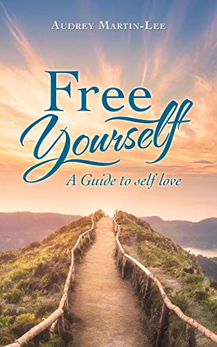 Free Yourself: A Guide to self love - Audrey Martin-Lee - 9781982263348 ...