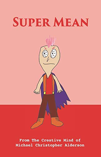 Super Mean (The Supers) - Michael Christopher Alderson - 9781775252351 ...