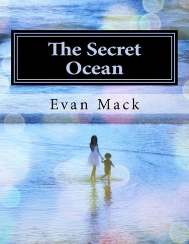 The Secret Ocean : A Song Cycle For Soprano - Evan Mack - 9781975676391 ...