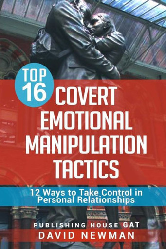 Top 16 Covert Emotional Manipulation Tactics : 12 Ways To Take Control ...