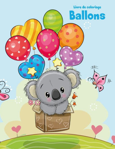 Livre De Coloriage Ballons 1 - Nick Snels - 9781723208843 - LibroWorld.com