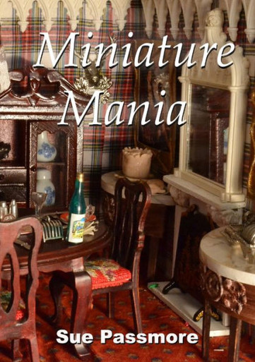 Miniature Mania - Sue Passmore - 9781716726064 - LibroWorld.com
