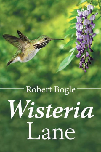 Wisteria Lane - Robert Bogle - 9781982233525 - LibroWorld.com