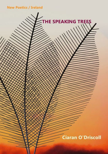The Speaking Trees - Ciaran O'Driscoll - 9781999590314 - LibroWorld.com