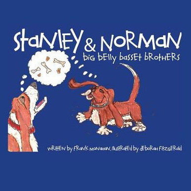 Stanley & Norman -Big Belly Basset Brothers - Frank Monahan, Alexis J ...