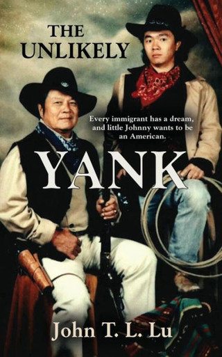 The Unlikely Yank - John T. L. Lu - 9781732833609 - LibroWorld.com