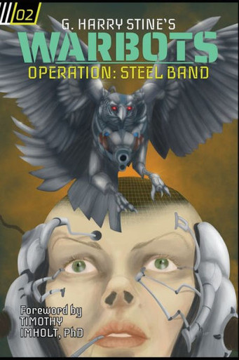 Warbots: #2 Operation Steel Band - G. Harry Stine, Timothy Imholt ...