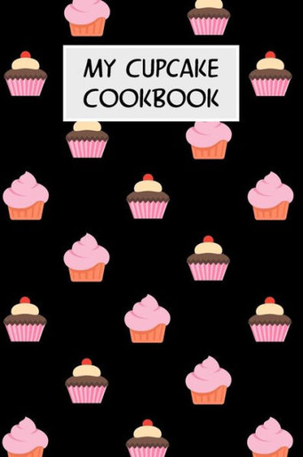My Cupcake Cookbook: Cookbook With Recipe Cards For Your Cupcake ...