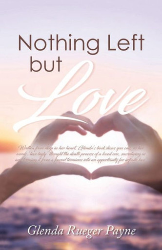 When There Is Nothing Left But Love Book