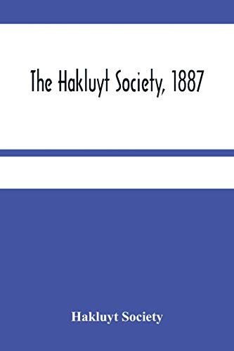 The Hakluyt Society, 1887 - Hakluyt Society - 9789354484179- LibroWorld.com