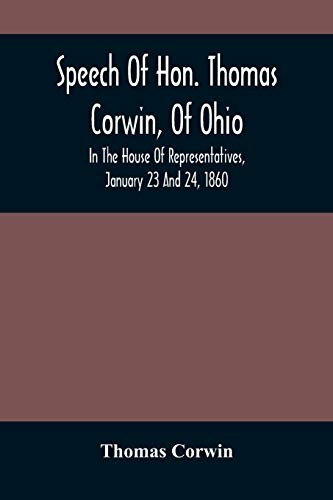 Speech Of Hon. Thomas Corwin, Of Ohio: In The House Of Representatives ...